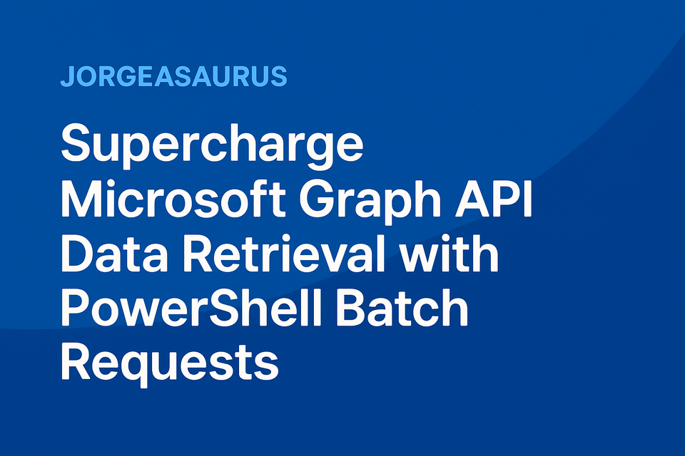 Supercharge Microsoft Graph Api Data Retrieval With Powershell Batch Requests